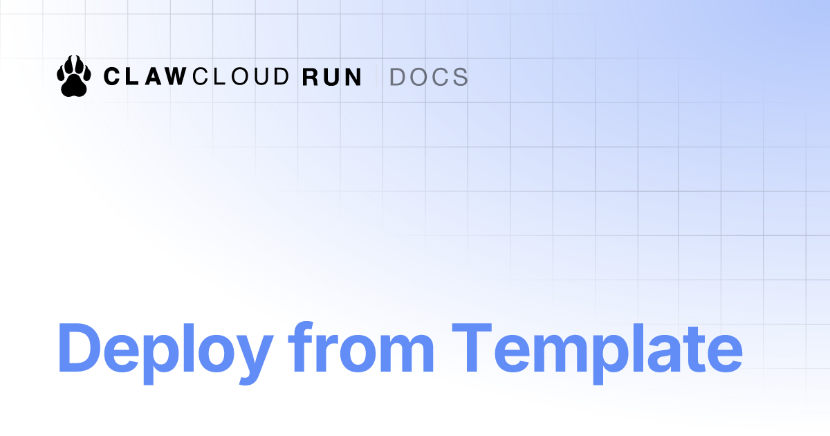 Deploy from Template | ClawCloud Run Documents