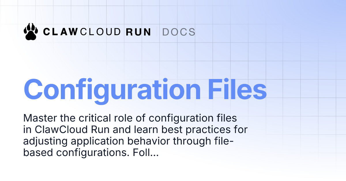Configuration Files | ClawCloud Run Documents