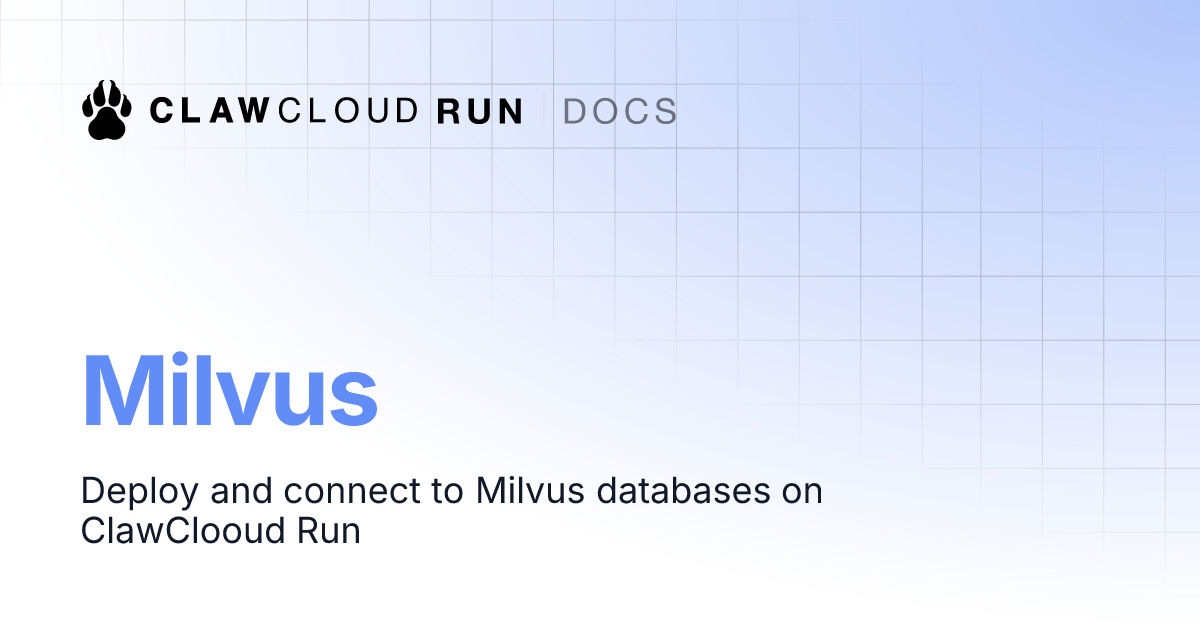 Milvus | ClawCloud Run Documents