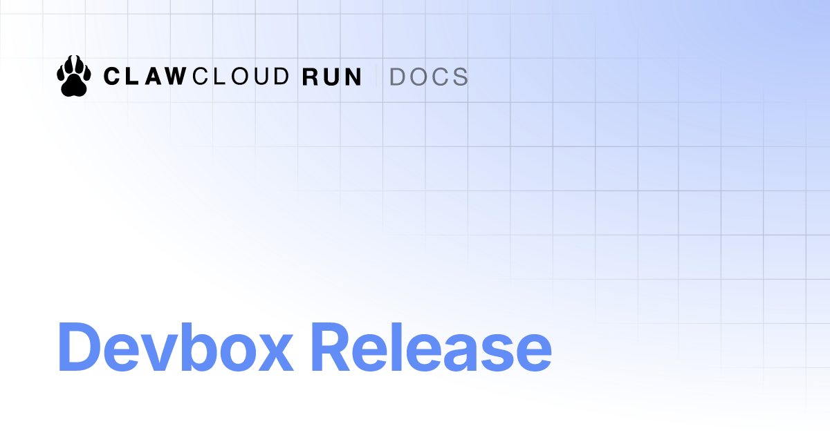 Devbox Release | ClawCloud Run Documents