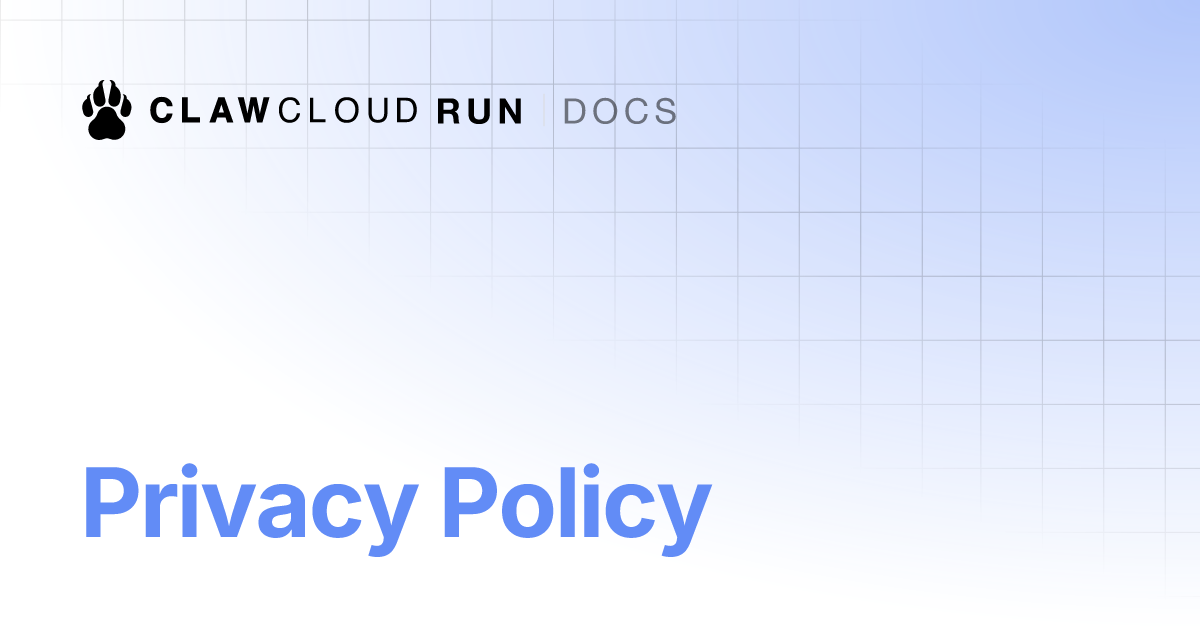 Privacy Policy | ClawCloud Run Documents