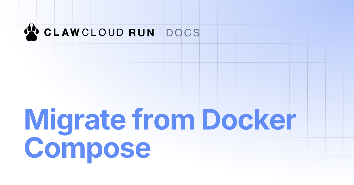 Migrate from Docker Compose | ClawCloud Run Documents