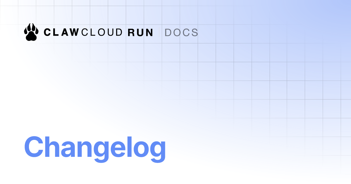 Changelog | ClawCloud Run Documents