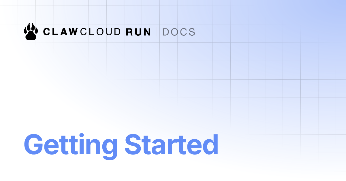 Getting Started | ClawCloud Run Documents