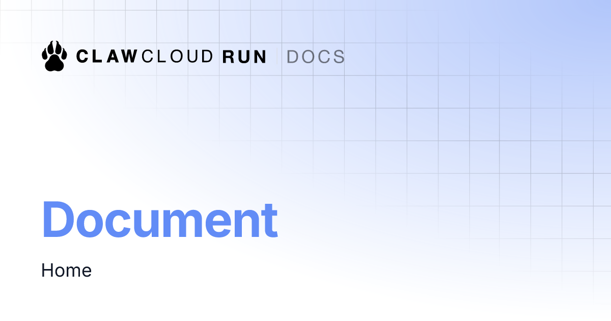 Document | ClawCloud Run Documents