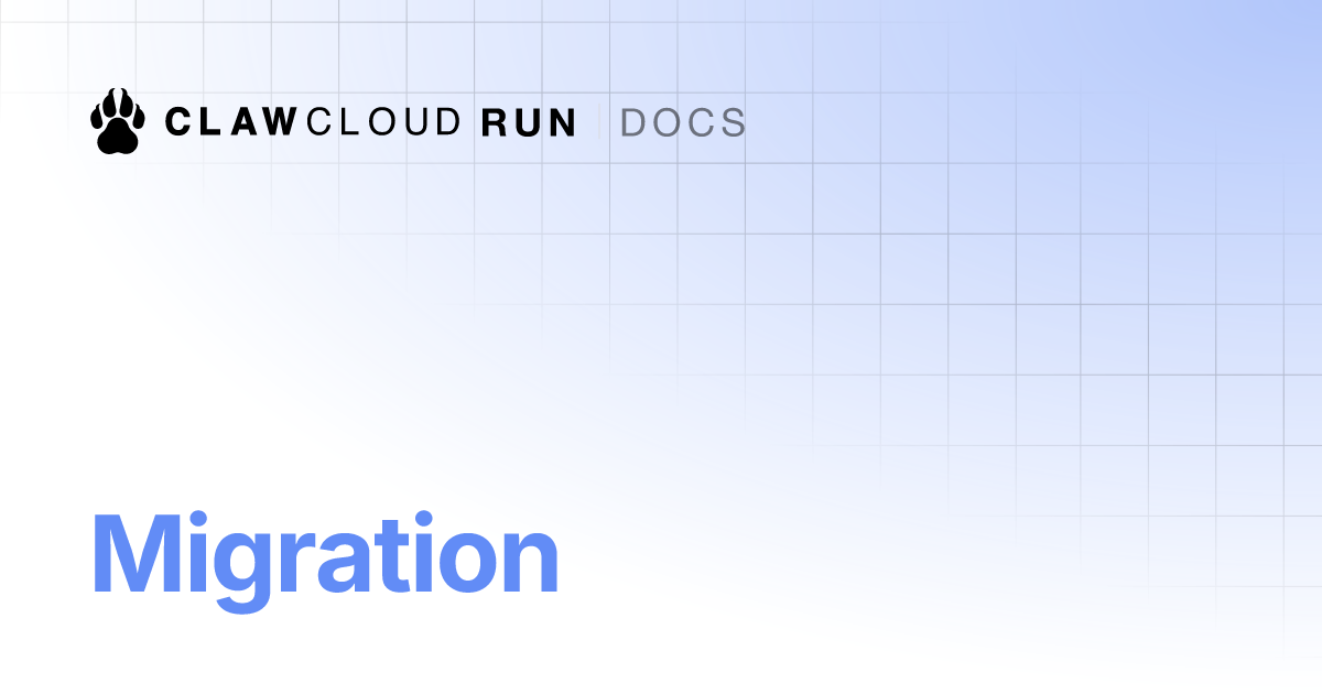 Migration | ClawCloud Run Documents